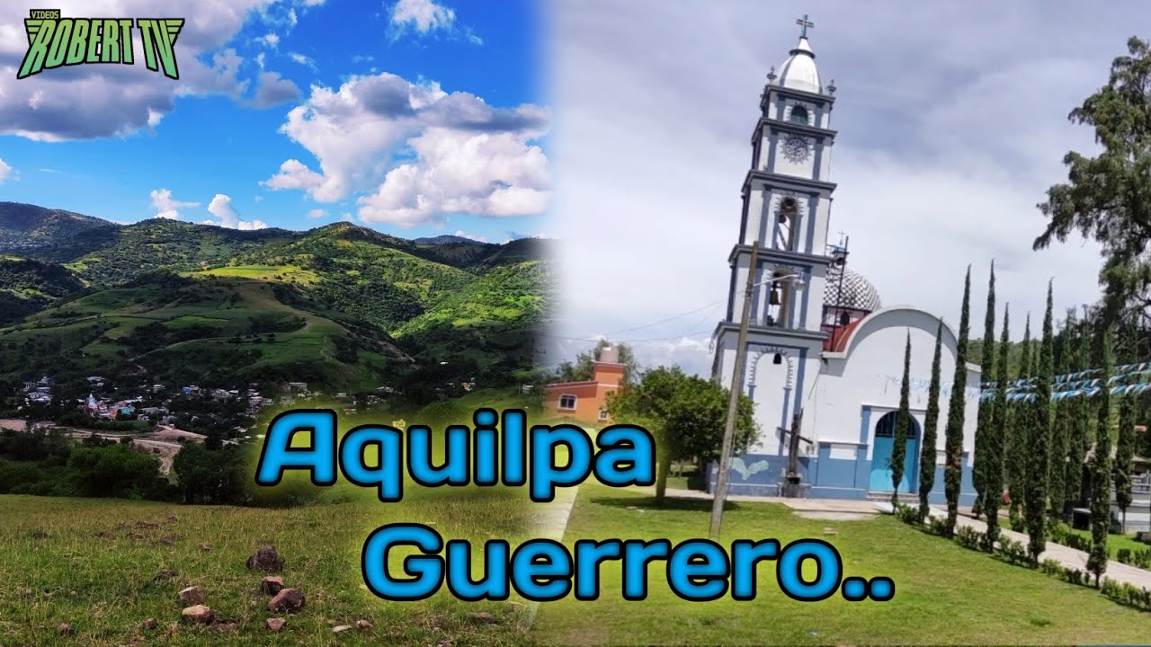 Aquilpa Guerrero_Asi de bonito son los paisajes de la comunidad de Aquilpa Guerrero. - YouTube
