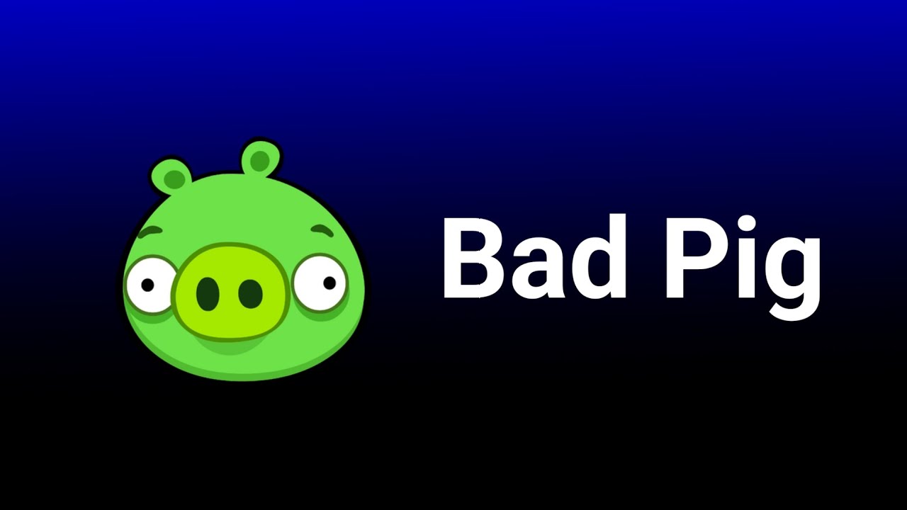 Bad Pig - YouTube