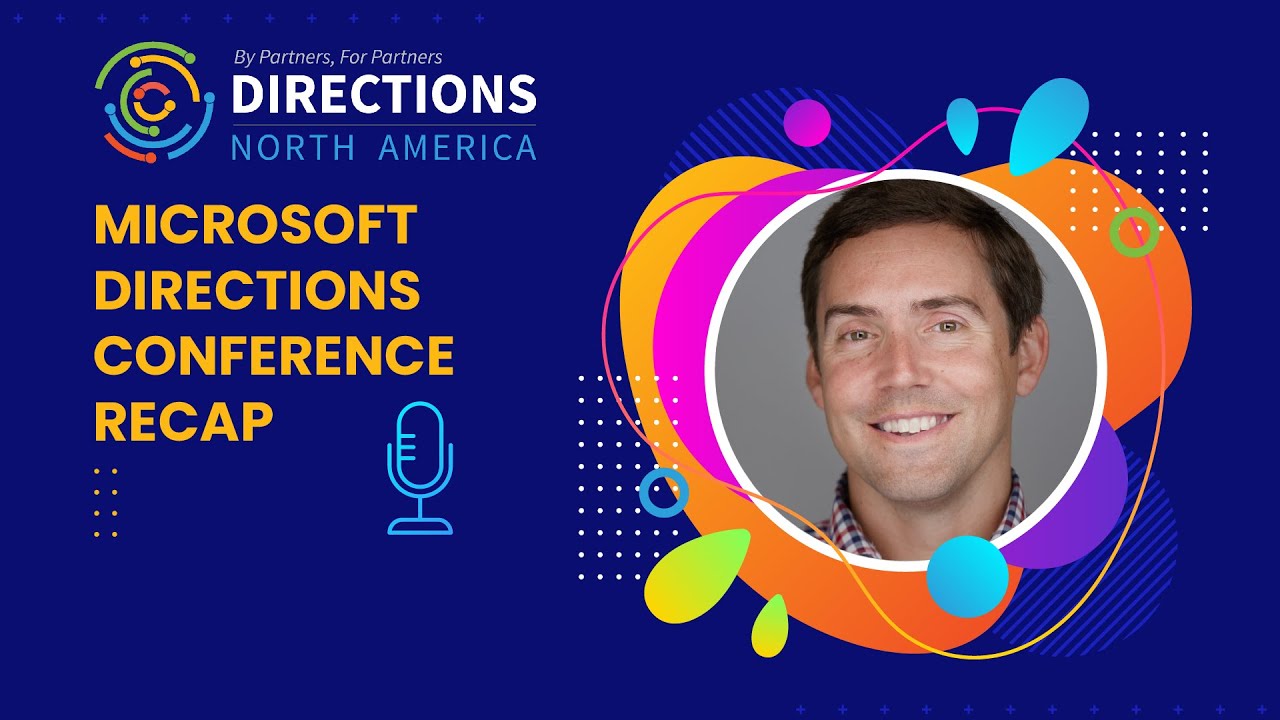 Microsoft Directions Recap: Platform Enhancements & Future Direction of ...