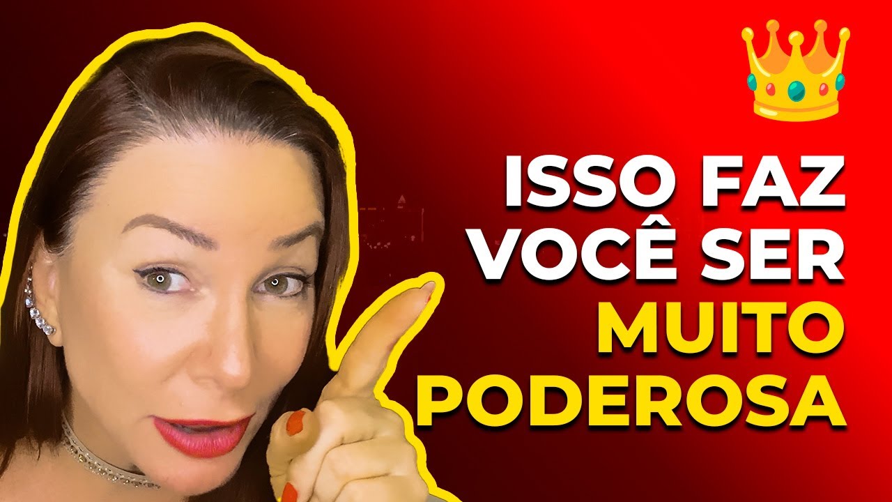 ISSO FAZ VOCÊ SER MUITO PODEROSA - YouTube
