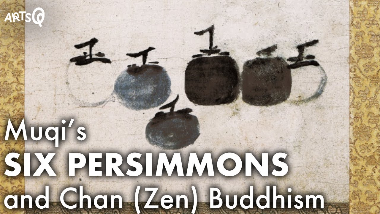Muqi's Six Persimmons and Chan (Zen) Buddhism - YouTube