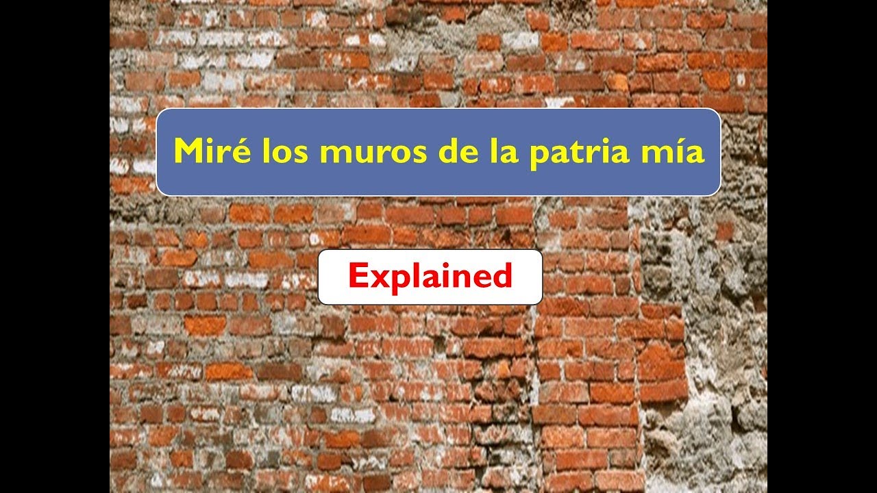 Miré los muros de la patria mía: Explained - YouTube
