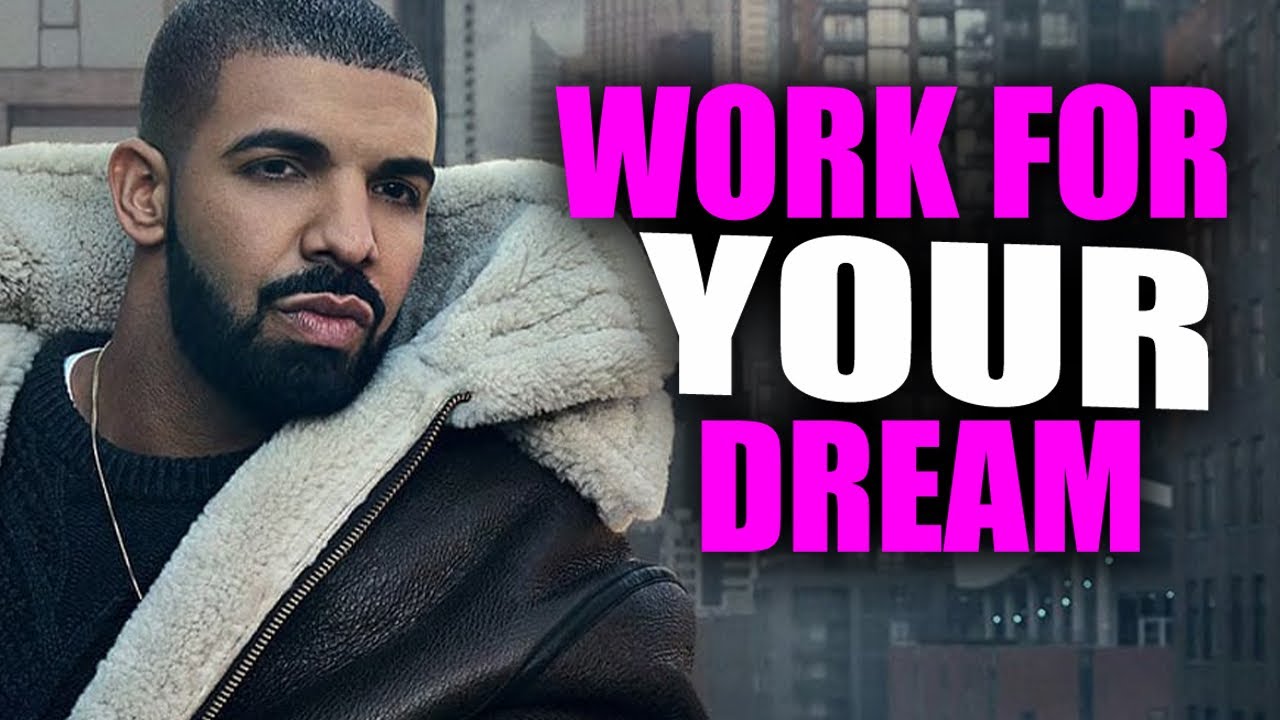WORK FOR YOUR DREAM | Drake Motivational Video - YouTube