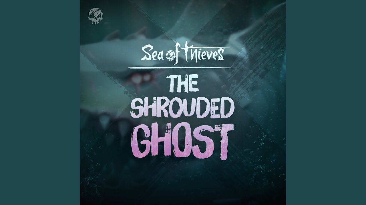 Sea of Thieves - The Shrouded Ghost (Original Game Soundtrack) Acordes ... Sea of Thieves - The Shrouded Ghost (Original Game Soundtrack) Acordes ...
