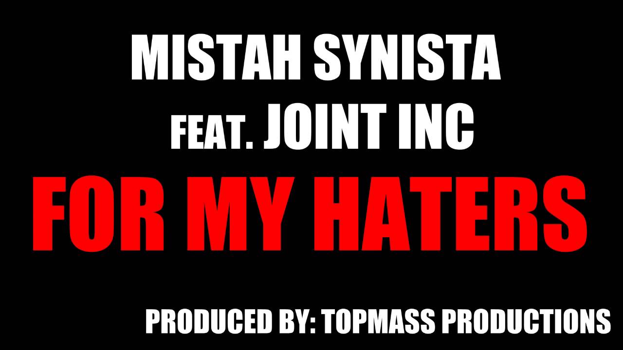 Mistah Synista - For My Haters feat. Joint Inc - YouTube