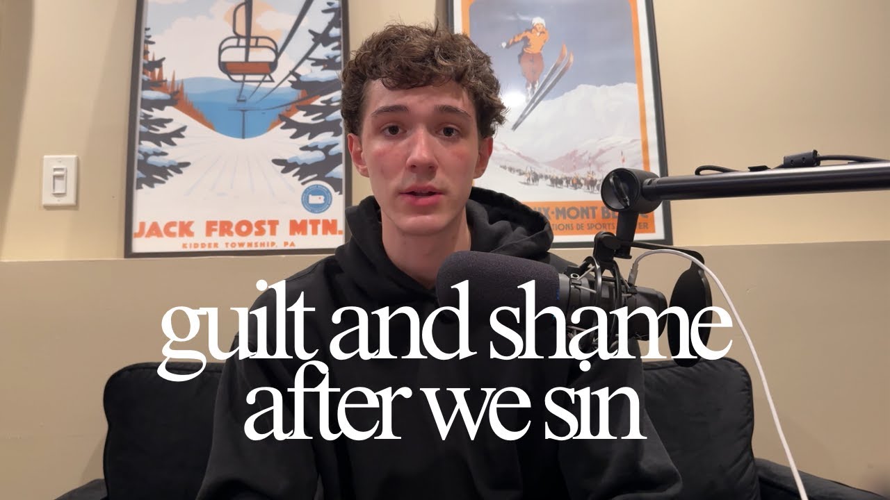 ep.1 how to overcome guilt and shame after we sin - YouTube