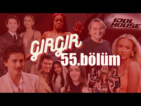 Merve Dizdar, Özgü Namal, Fail Aklama, Timothy Chalamet, Idol House | GIRGIR #55