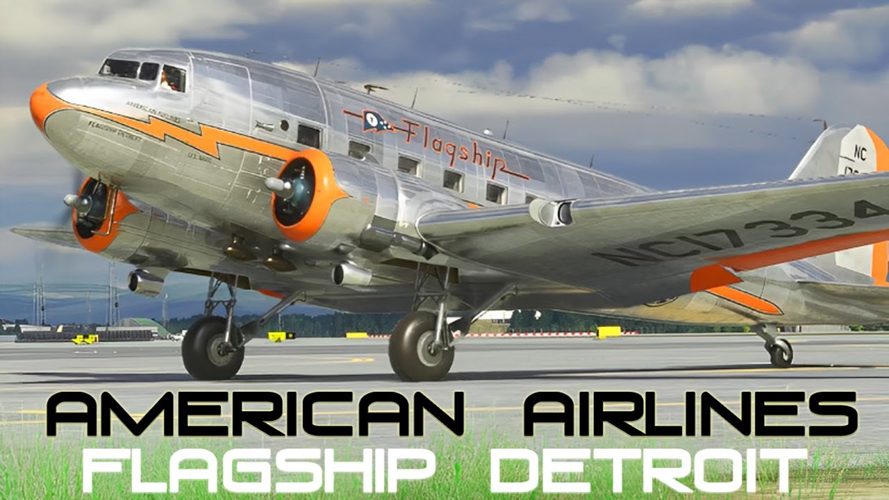 Douglas DC 3 - American Airlines Flagship Detroit History | MSFS FS2020 ...