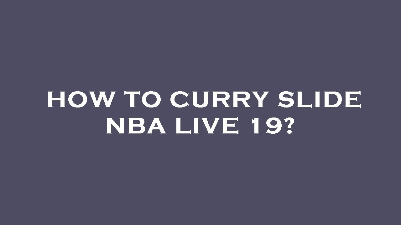 How to curry slide nba live 19? - YouTube