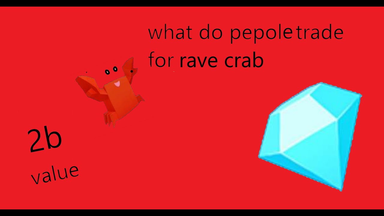 what people trade for rave crab - YouTube