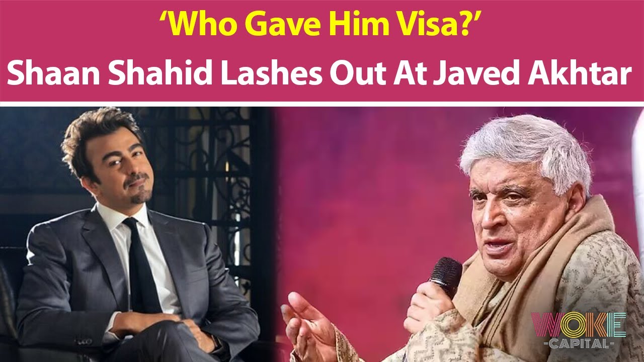 ‘Who Gave Him Visa?’ Shaan Shahid Lashes Out At Javed Akhtar | Woke ...