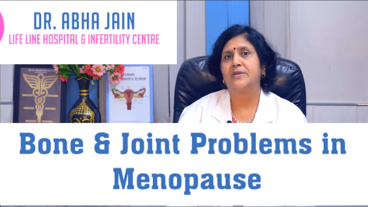 MENOPAUSE - Bone & Joint Problems | Dr ABHA JAIN | LIFELINE HOSPITAL ...