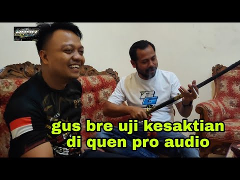 gus bre uji coba kesaktian di quen pro audio - YouTube