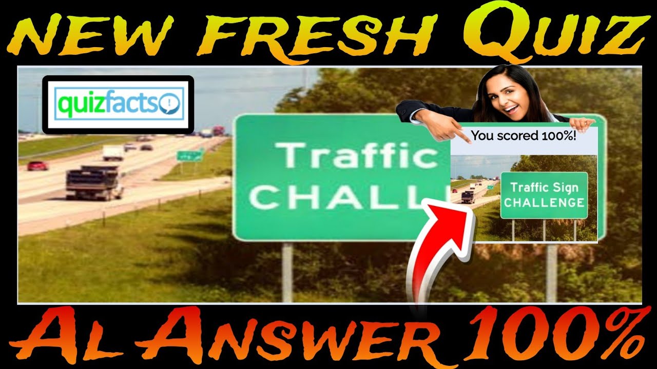The Ultimate Road & Traffic Sign Challenge Quiz Answers 100% score ...