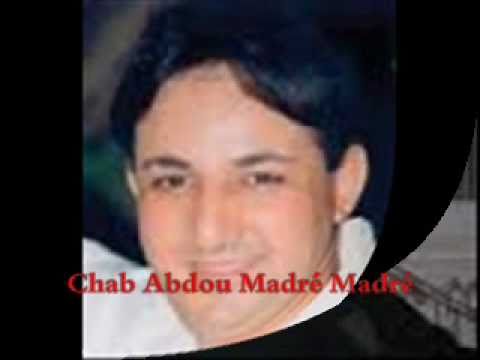 Cheb Abdou Madré Madré