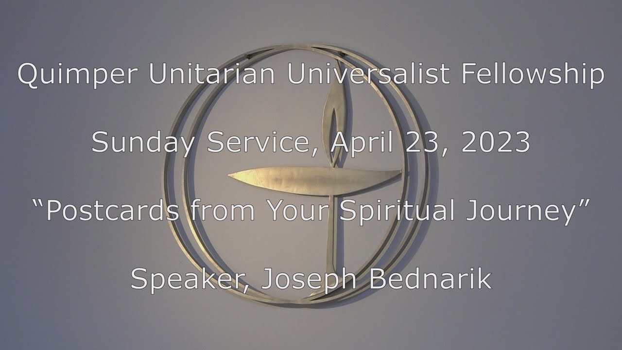 QUUF Sunday Service April 23, 2023 "Postcards from Your Spiritual ...