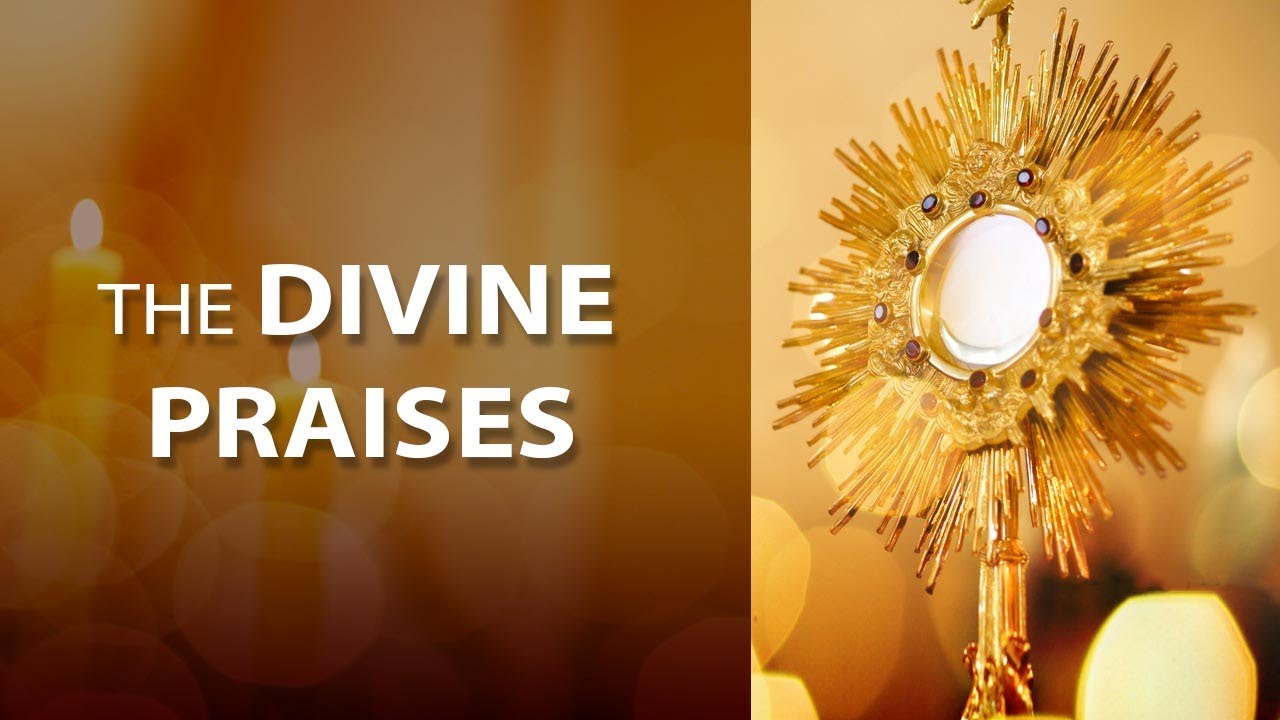 Divine Praises--Passionately Prayed from the Heart - YouTube