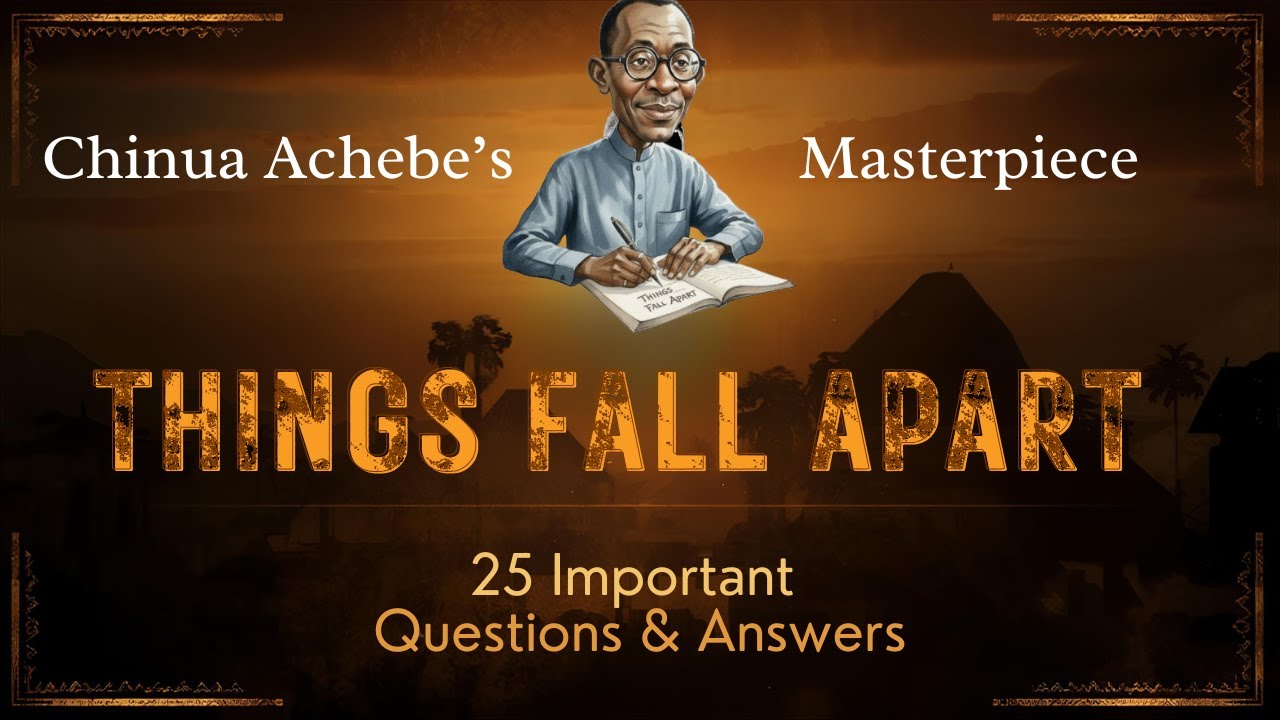 Chinua Achebe’s Things Fall Apart | 25 Questions with Answers for Exams ...