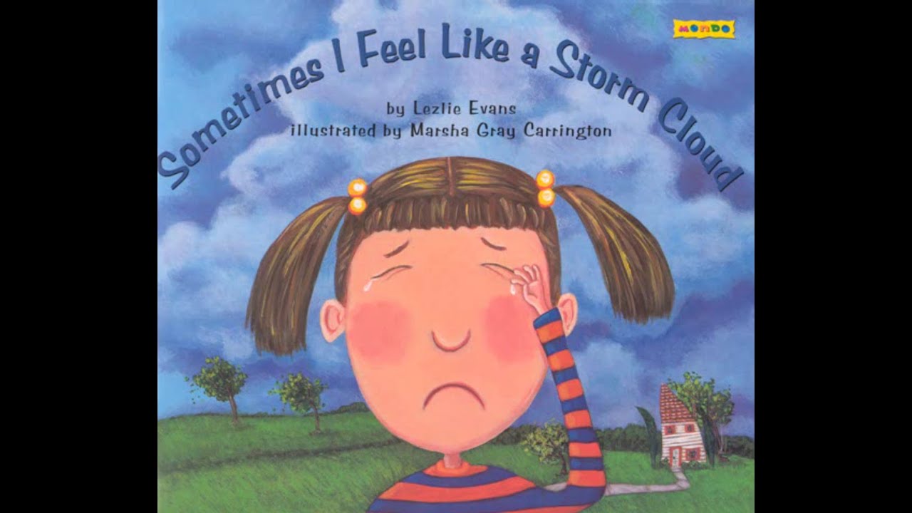 Sometimes I Feel Like A Storm Cloud by Lezlie Evans (Illustrated by ...