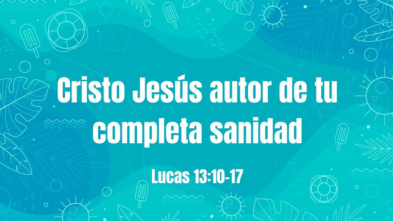 Cristo Jesús autor de tu completa sanidad || 04 Junio 2023 || IEB ...