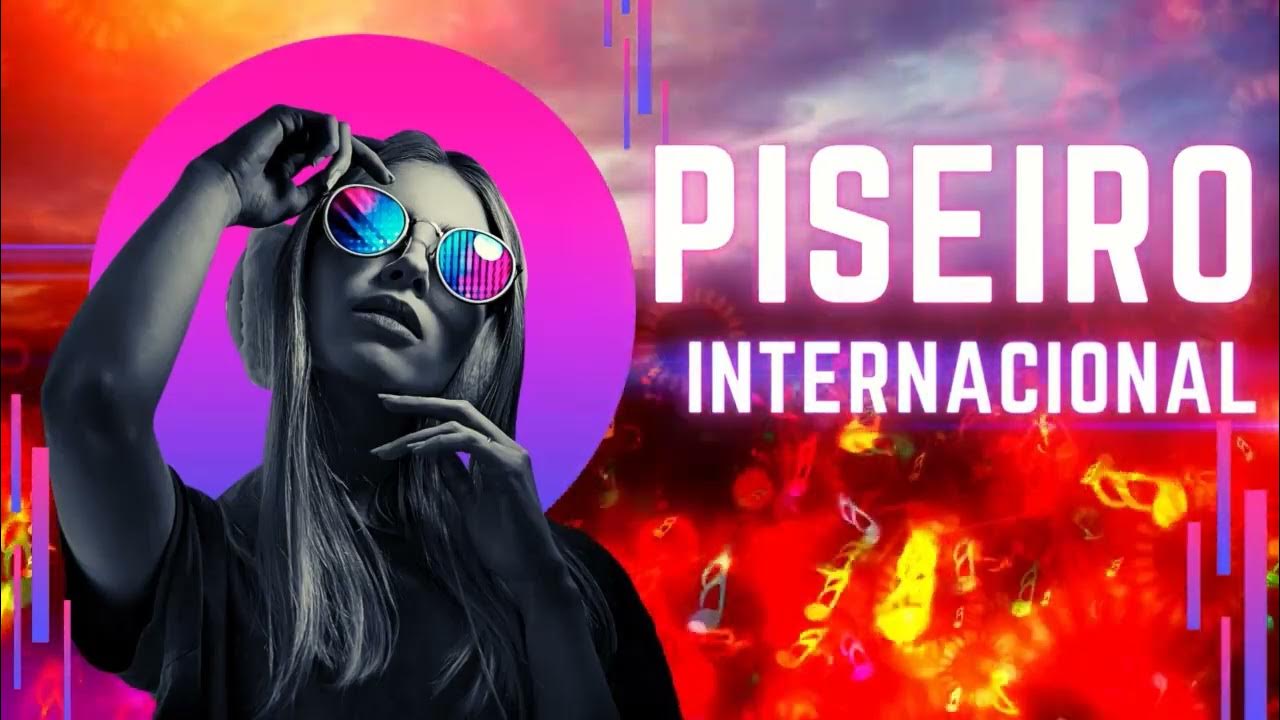 💥Piseiro Internacional💥O Melhor do Piseiro Internacional 2023💥As ...