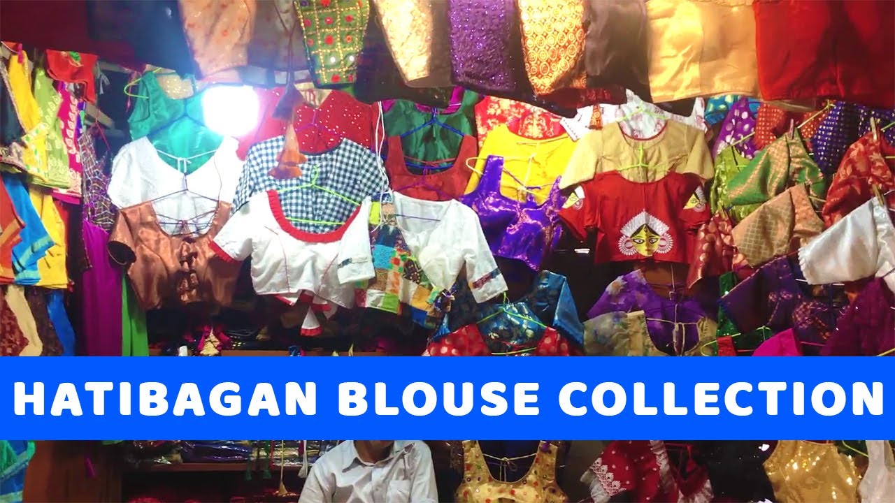 Hatibagan Blouse Market in Kolkata | Hatibagan Blouse Collection 2022 ...