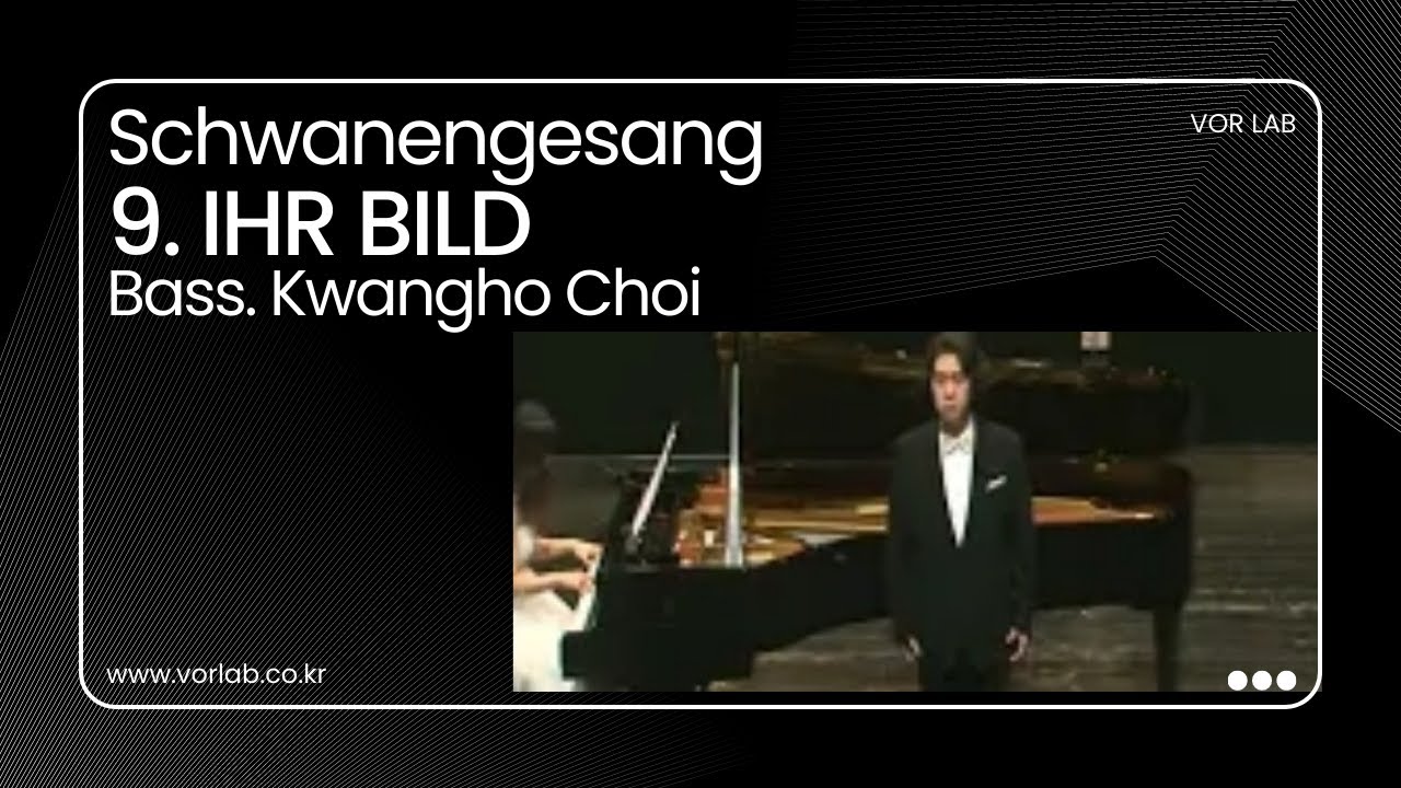 Ihr Bild(그녀의 초상화) [F.Schubert/ schwannengesang(백조의 노래)] Bass. Kwangho Choi(베이스 최광호) - YouTube