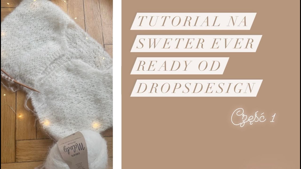 Tutorial na sweter na drutach Ever Ready Drops Design Garn Studio część ...