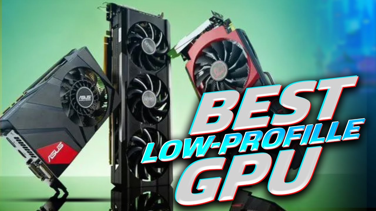 5 Best Low Profile GPU 2025 | Best Low Profile Graphics Card 2025 - YouTube