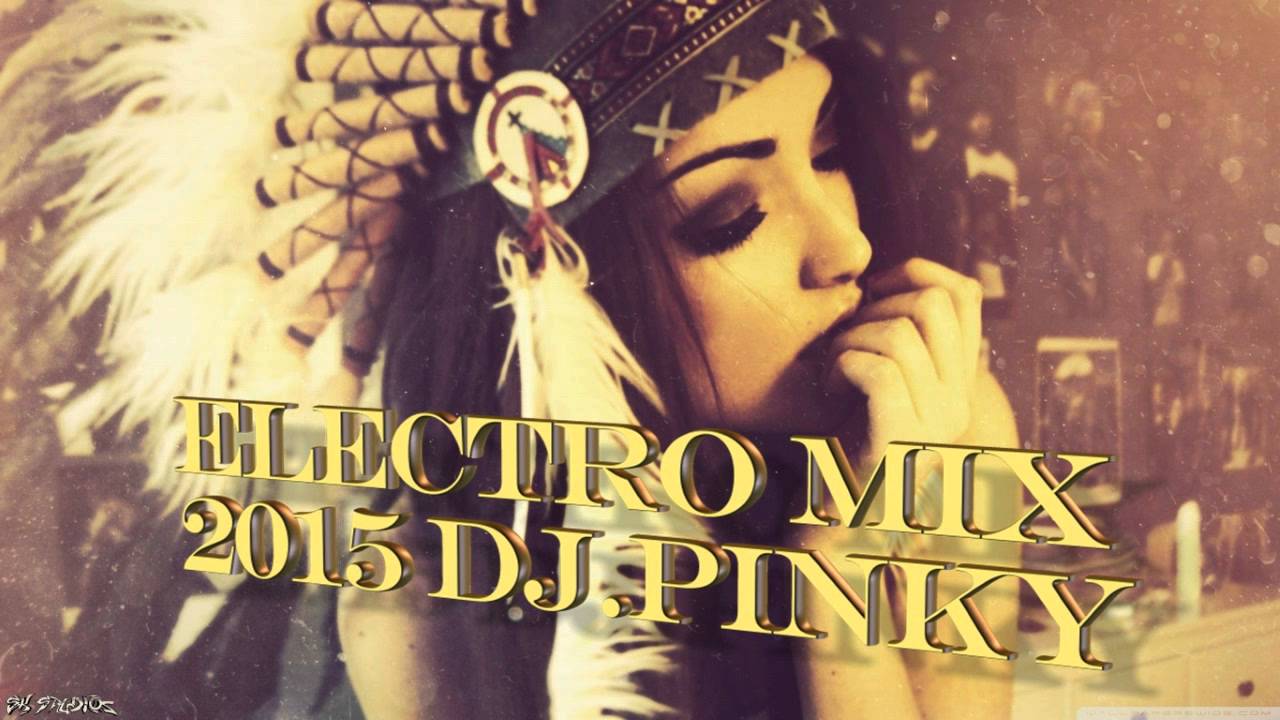 ELECTRO 2015 DJ PINKY VOL 1 - YouTube