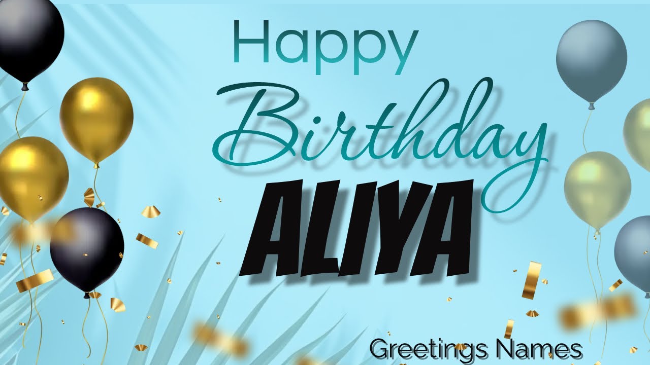ALIYA Birthday Song – Happy Birthday Aliya - YouTube