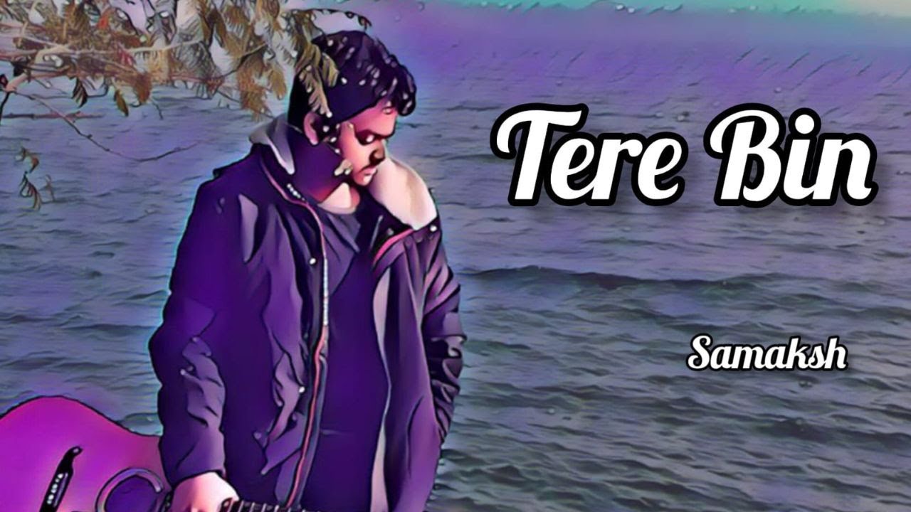 Samaksh - Tere Bin (Official Music Video) - YouTube
