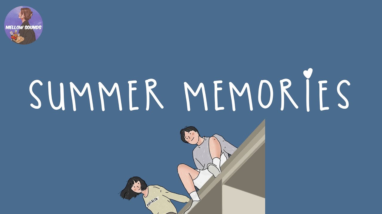 [Playlist] our summer memories 🍧 songs that bring us back to childhood ...