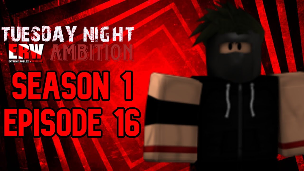 ERW Tuesday Night Ambition: Season 1, Episode 16 - YouTube