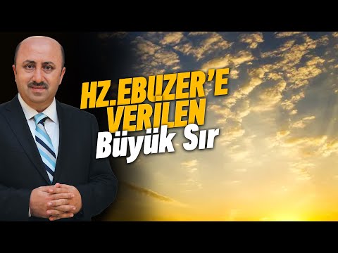 Efendimizin Hz. Ebuzer'e Verdiği Büyük Sır | Ömer Döngeloğlu