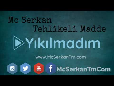 Mc Serkan Tehlikeli Madde   Yıkılmadım