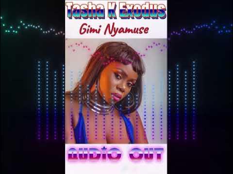 GIMI NYAMUSE | BY: TASHA K EXODUS - YouTube