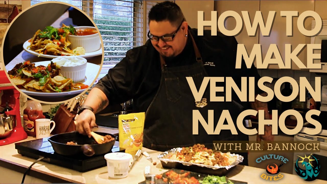 CULTURE BITES | How to Make Venison Nachos with Mr. Bannock! - YouTube
