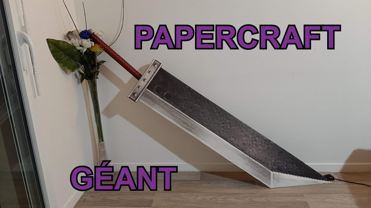 Papercraft 2 mètres Buster Sword de Cloud FF7. - YouTube