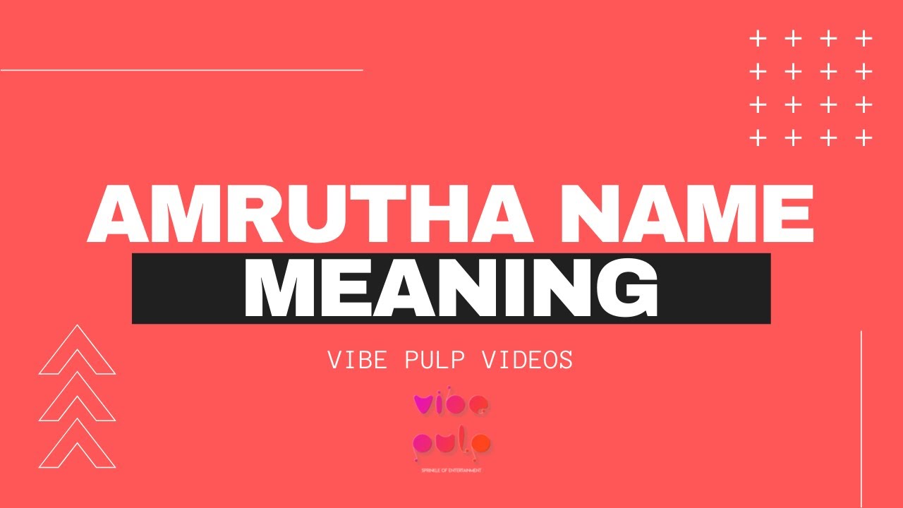 Amrutha Name Meaning | Name Scan | Vibe Pulp | #Amrutha #Namemeaning # ...