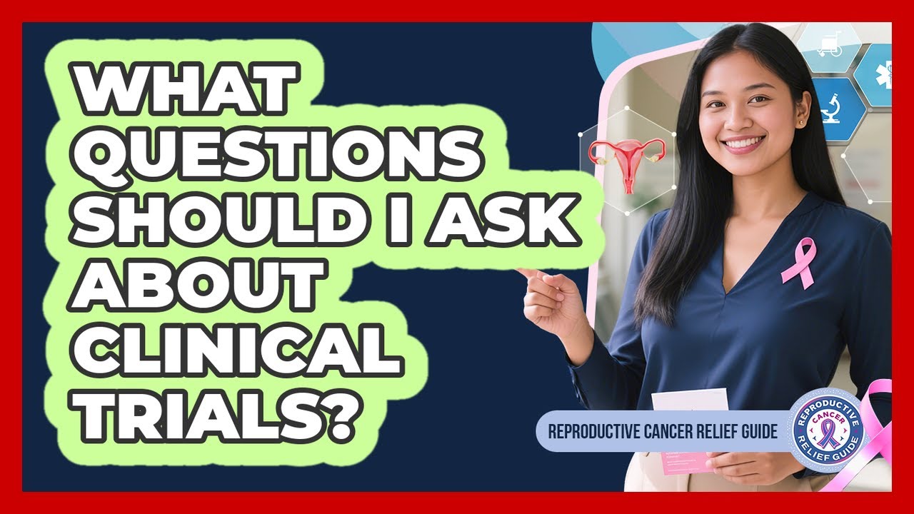 What Questions Should I Ask About Clinical Trials? - YouTube