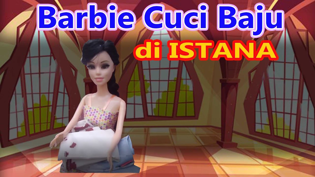 Barbie Cuci Baju | Dongeng Barbie Bahasa Indonesia | Kisah Cerita ...