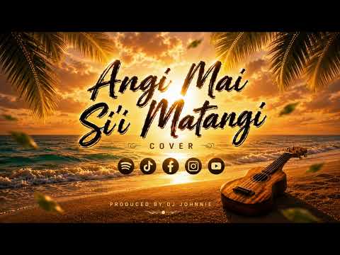 Angi Mai Si'i Matangi Cover  DJ Johnnie