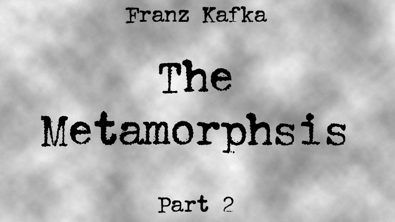 Franz Kafka - The Metamorphosis (Part 2/3) - YouTube