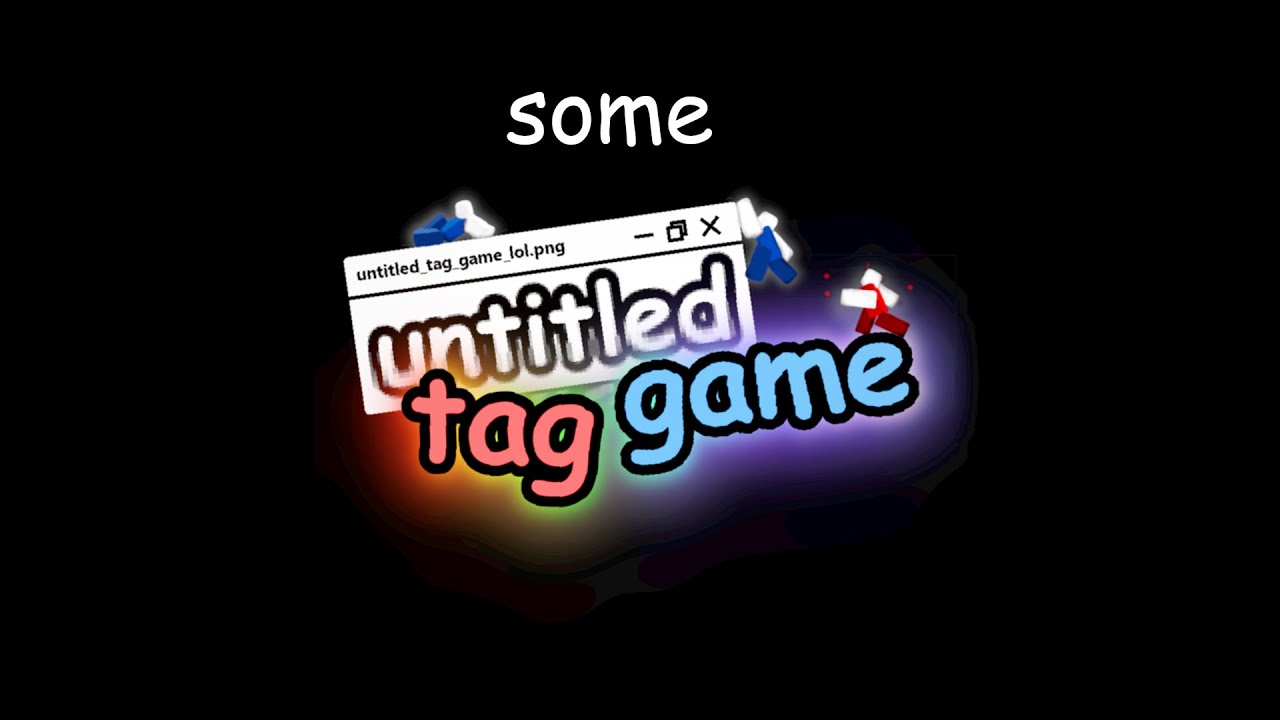 Some Untitled tag game - YouTube
