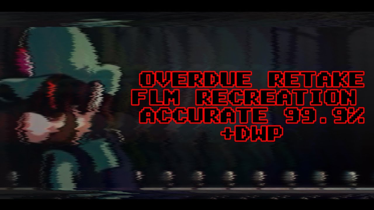 【FNF】Overdue Retake FLM Recreation Accurate 99.9%+DWP - YouTube