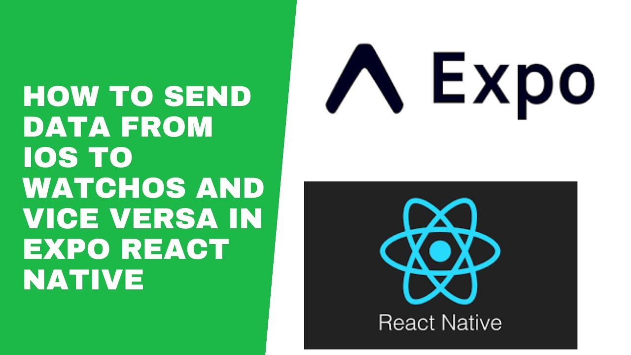 How to Send Data From iOS to WatchOS and vice versa in Expo React ...