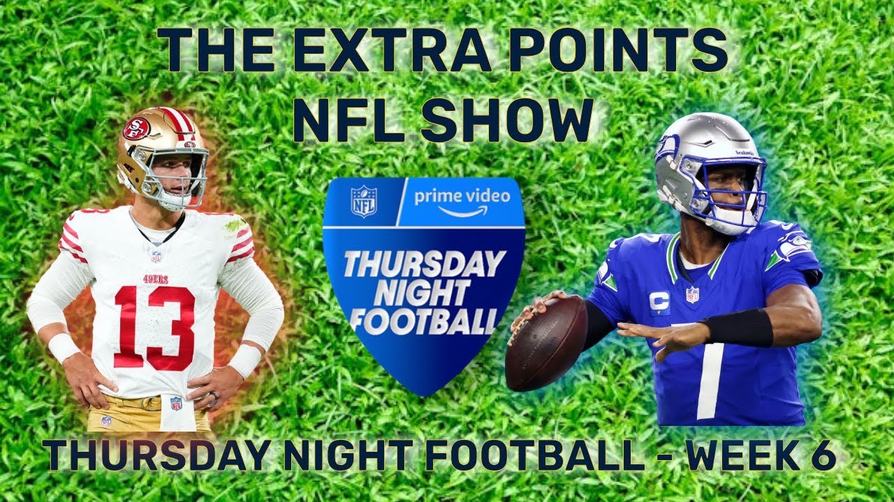 THE EXTRA POINTS NFL SHOW - THURSDAY NIGHT FOOTBALL - WEEK 6 - YouTube