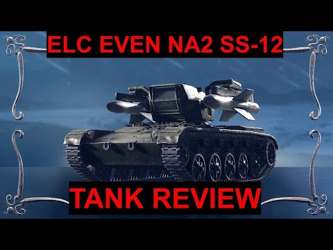 ELC EVEN NA2 SS-12 -Tank Review -World of Tanks Console-# ...