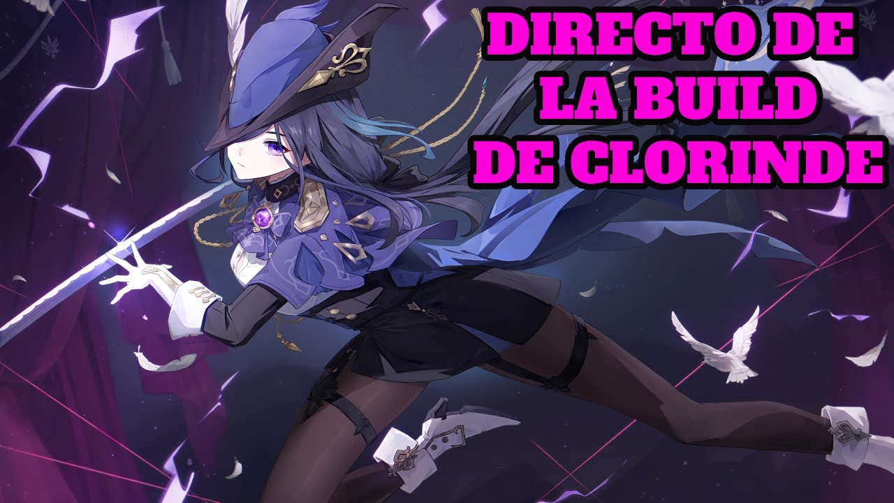 hoy Pre build de CLORINDE y jugamos el evento Genshin Impact #locbry ...